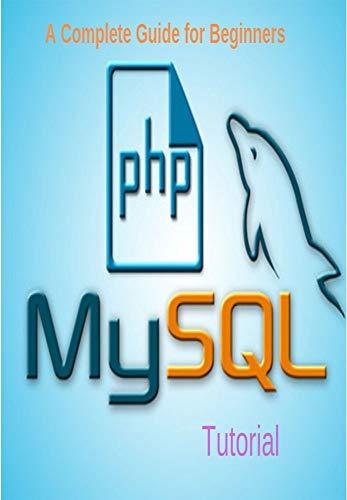 PHP MYSQL A complete guide for beginners. by Muhammad Irfan | Goodreads