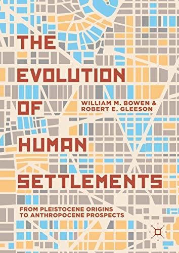 The Evolution of Human Settlements: From Pleistocene Origins to ...