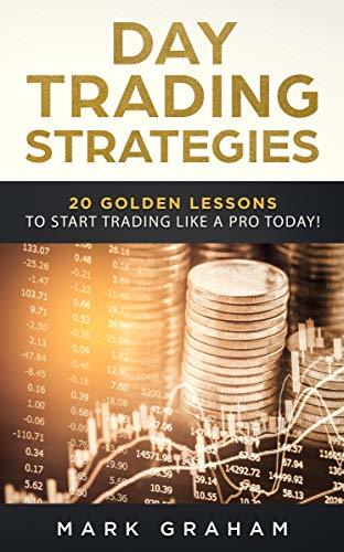 Day Trading Strategies: 20 Golden Lessons to Start Trading Like a PRO ...