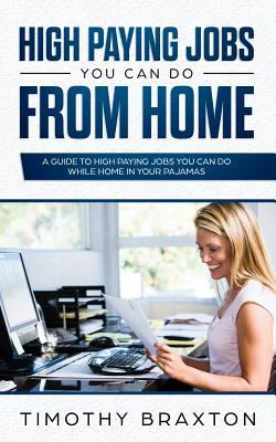 High Paying Jobs You Can Do From Home: A Guide To High Paying Jobs You ...