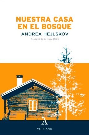 Nuestra casa en el bosque by Andrea Hejlskov | Goodreads