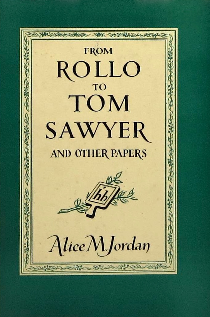 From Rollo to Tom Sawyer and Other Papers by Alice M. Jordan | Goodreads