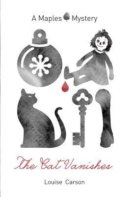 The Cat Vanishes (A Maples Mystery) by Louise Carson | Goodreads