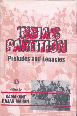 India's Partition: Preludes and Legacies by Ramakant | Goodreads