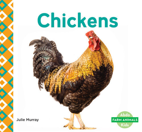 Chickens (Farm Animals ~ Abdo Kids) by Julie Murray | Goodreads