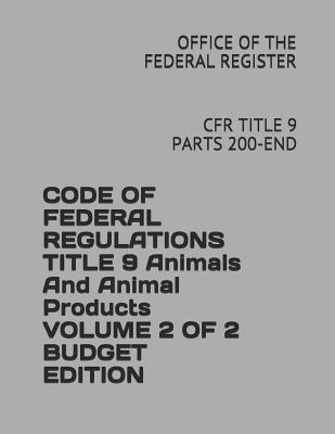 Code of Federal Regulations Title 9 Animals and Animal Products Volume ...