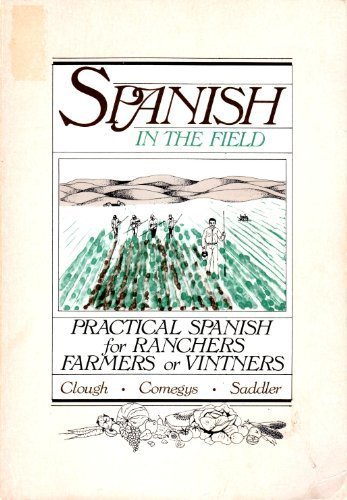 Spanish in the field: Practical Spanish for ranchers, farmers, or ...