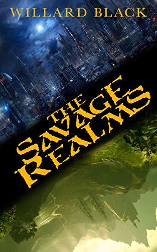 The Savage Realms (The Savage Realms Online #1) by Willard Black ...