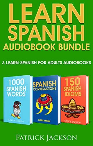 Learn Spanish Audiobook Bundle - 3 Learn Spanish For Adults Audiobooks ...