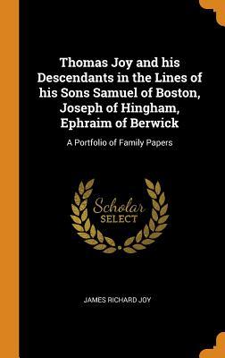Thomas Joy and His Descendants in the Lines of His Sons Samuel of ...
