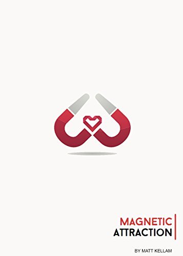 Magnetic Attraction: Meet Date And Love The Women You Deserve. by ...