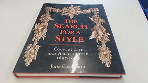 The search for a style: Country life and architecture, 1897-1935 by ...