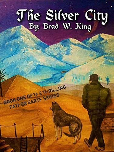 The Silver City: An Adventure/Sci-Fi Classic by Brad W. King | Goodreads