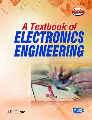 A Textbook of Electronics Engineering by J.B.Gupta | Goodreads