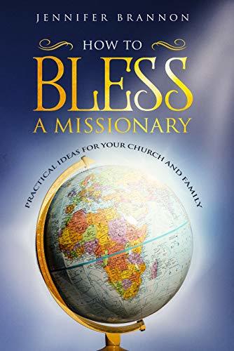 How to Bless a Missionary: Practical Ideas for Your Church and Family ...
