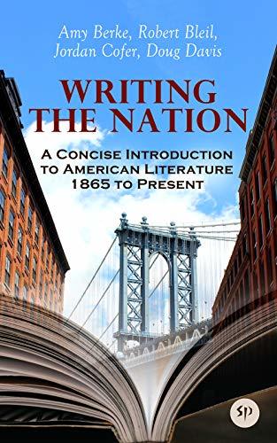 Writing the Nation: A Concise Introduction to American Literature 1865 ...