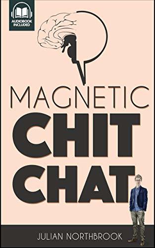 Magnetic Chit-Chat: The Art of Charismatic English Conversation for ...