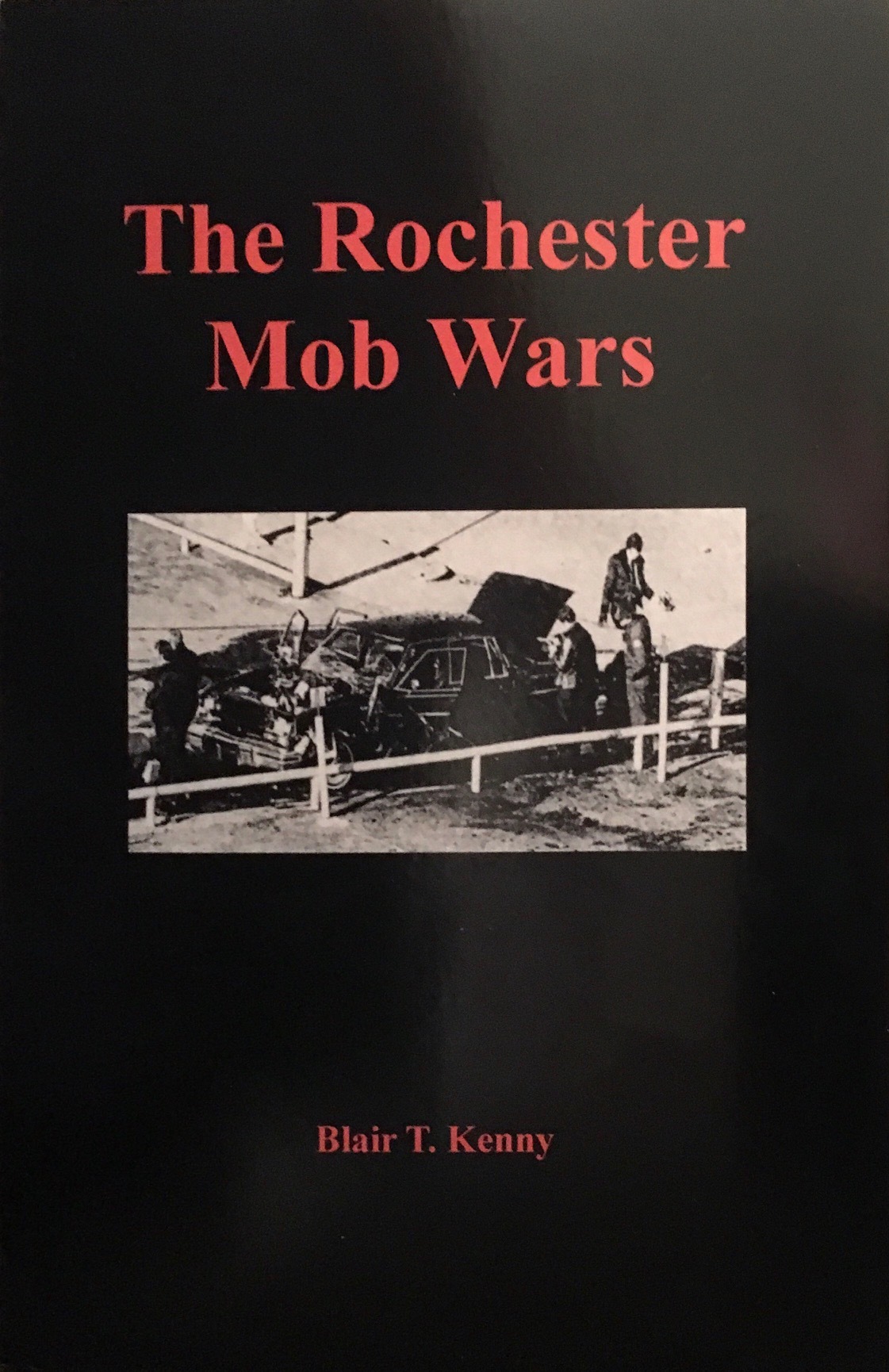 The Rochester Mob Wars by Blair T. Kenny | Goodreads