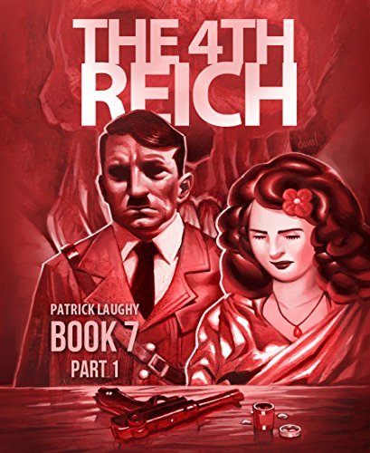 The 4th Reich Book 7 Part 1 by Patrick Laughy | Goodreads