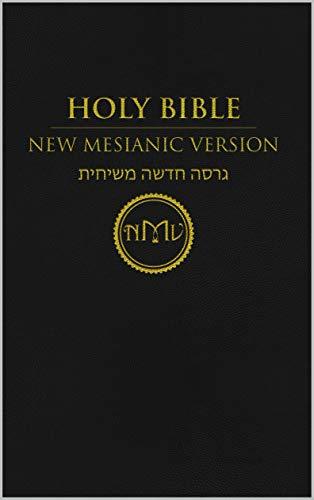 The New Messianic Version: Holy Bible by Tov Rose | Goodreads