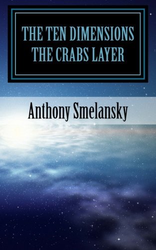 The ten dimensions the crabs layer by Anthony Smelansky | Goodreads
