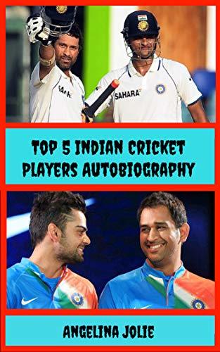 Top 5 Indian Cricket Players Autobiography: by Angelina Jolie | Goodreads