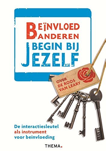Beïnvloed anderen, begin bij jezelf: de interactiesleutel als ...