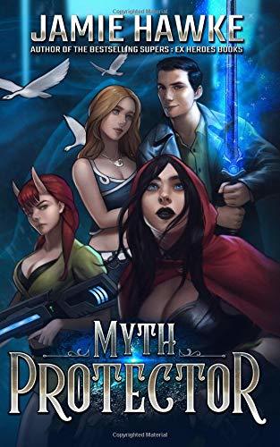 Myth Protector: A Fairy Tale Harem by Jamie Hawke | Goodreads