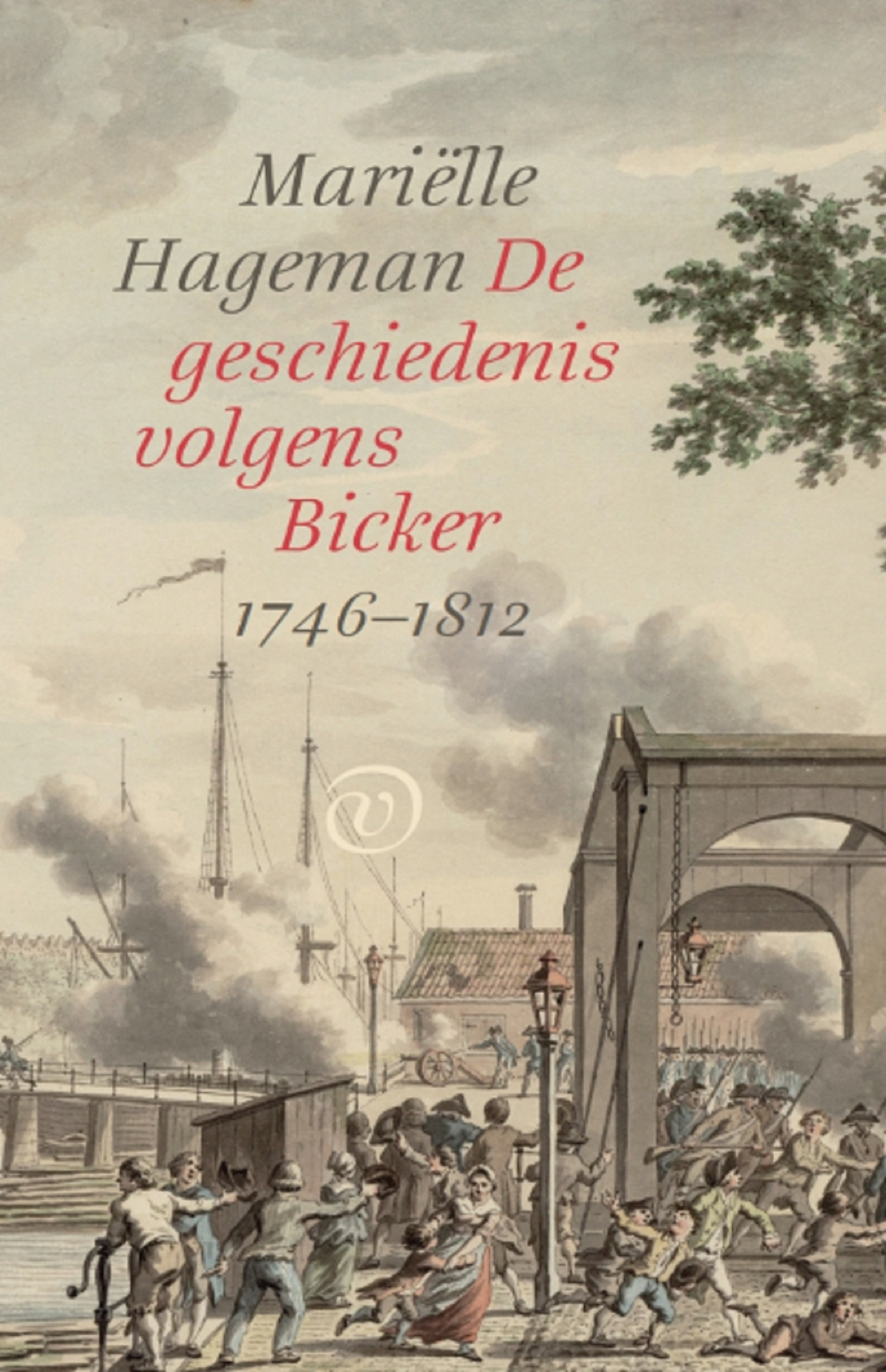 De geschiedenis volgens Bicker 1746-1812 by Mariëlle Hageman | Goodreads