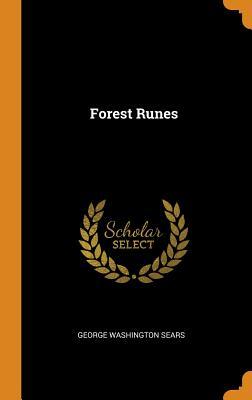 Forest Runes by George Washington Sears | Goodreads