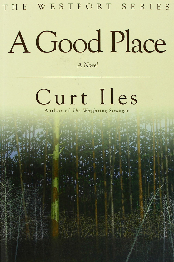 A Good Place by Curt Iles | Goodreads