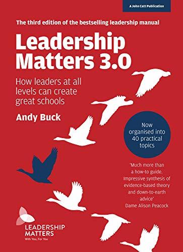 Leadership Matters 3.0: How Leaders At All Levels Can Create by Andy ...