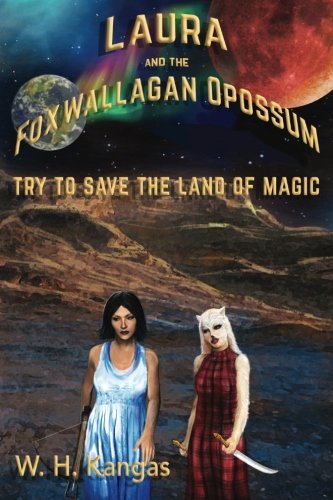 Laura And The Foxwallagan Opossum Try To Save The Land Of Magic by W H ...