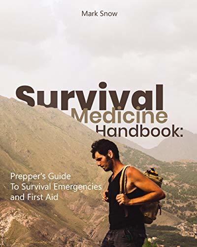 Survival Medicine Handbook: Prepper's Guide to Survival Emergencies and ...