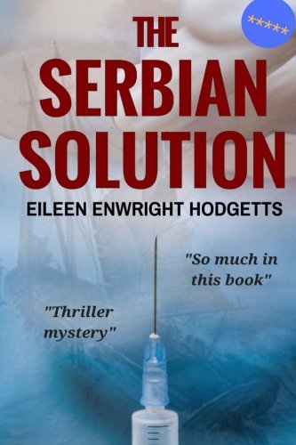 The Serbian Solution by Eileen Enwright Hodgetts | Goodreads
