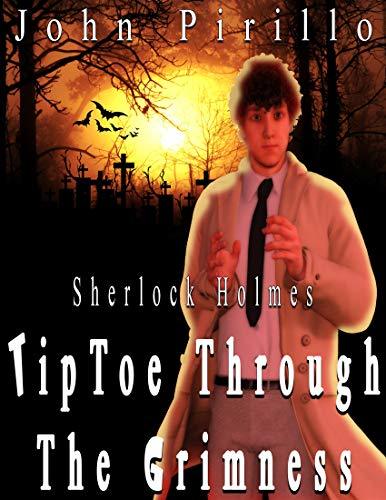 Sherlock Holmes TipToe Through The Darkness by John Pirillo | Goodreads