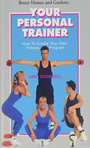 Your Personal Trainer: How to Create Your Own Fitness Program by Ann ...