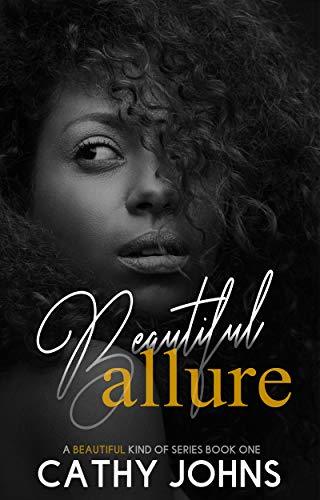 Beautiful Allure (A Beautiful Kind Of, #1) by Cathy Johns | Goodreads