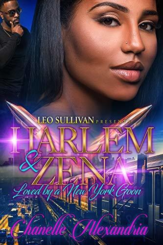 Harlem and Zena: Loved by A New York Goon by Chanelle Alexandria ...