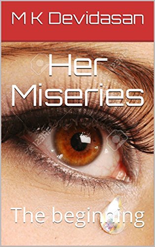 Her Miseries: The beginning by M.K. Devidasan | Goodreads