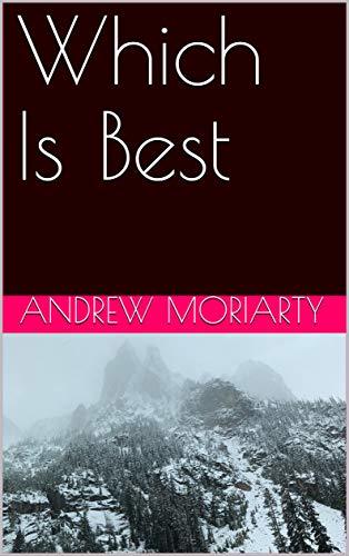 Which Is Best by Andrew Moriarty | Goodreads