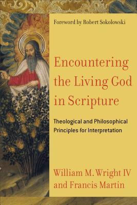 Encountering the Living God in Scripture: Theological and Philosophical Principles for ...