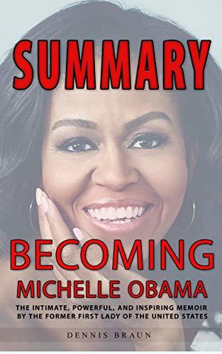 Summary : Becoming Michelle Obama by Dennis Braun | Goodreads