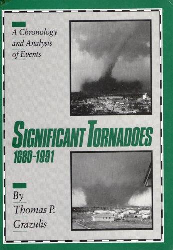 Significant Tornadoes 1680-1991; A chronology and analysis of events by ...