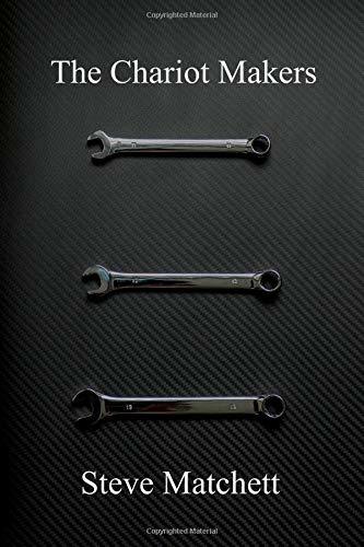 The Chariot Makers: The Definitive Text & Audiobook Companion by Steve ...