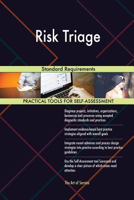 Risk Triage Standard Requirements by Gerardus Blokdyk | Goodreads