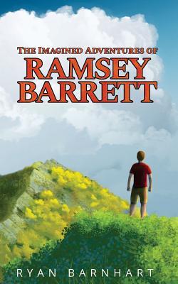 The Imagined Adventures of Ramsey Barrett by Ryan Barnhart | Goodreads