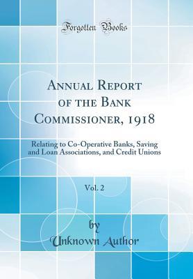 Annual Report of the Bank Commissioner, 1918, Vol. 2: Relating to Co ...