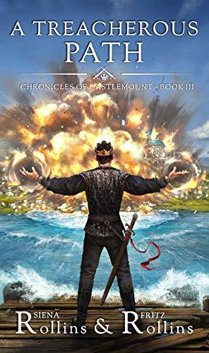 A Treacherous Path: Chronicles of Castlemount Book 3 by Siena Rollins ...