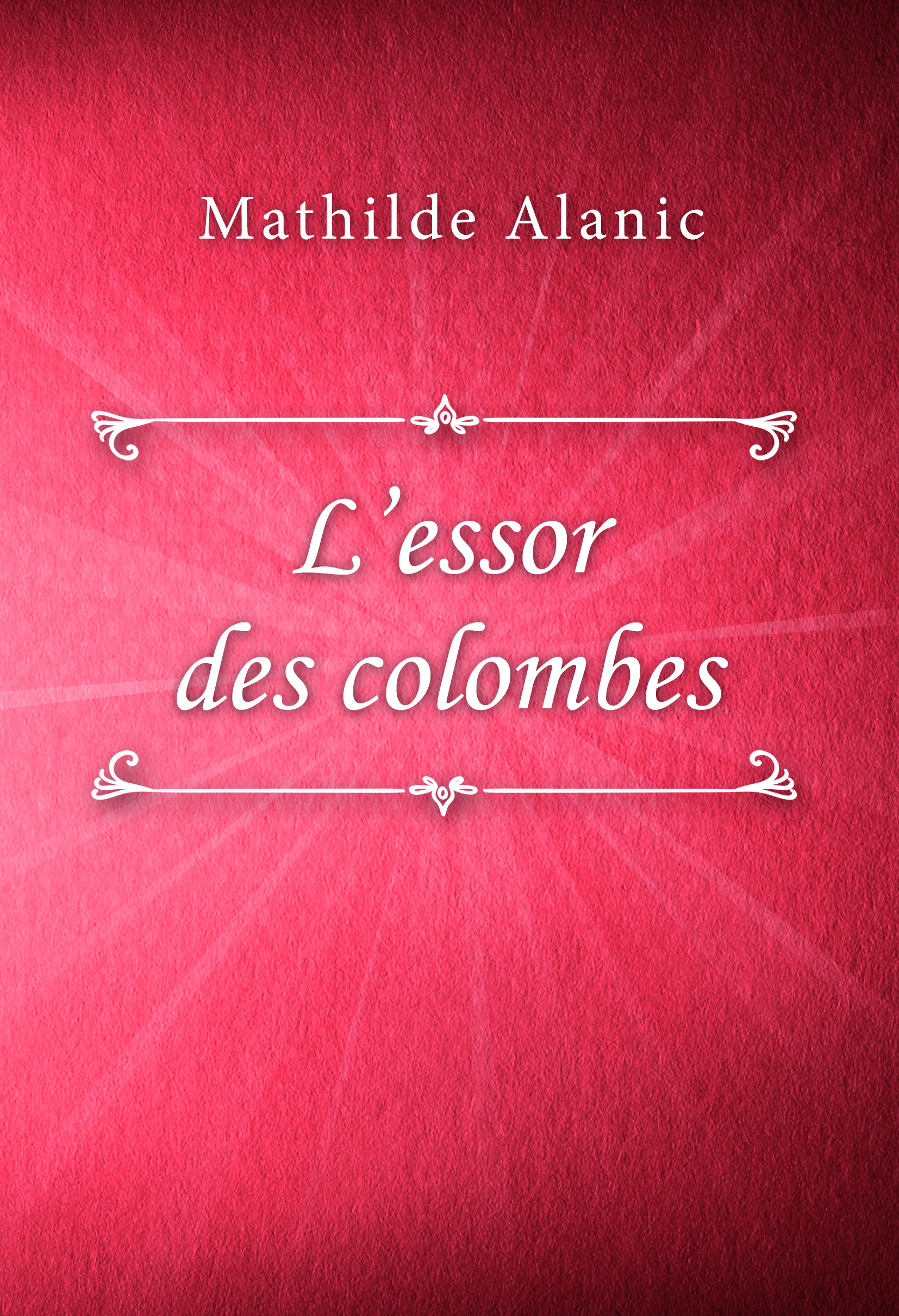 L’essor des colombes by Mathilde Alanic | Goodreads